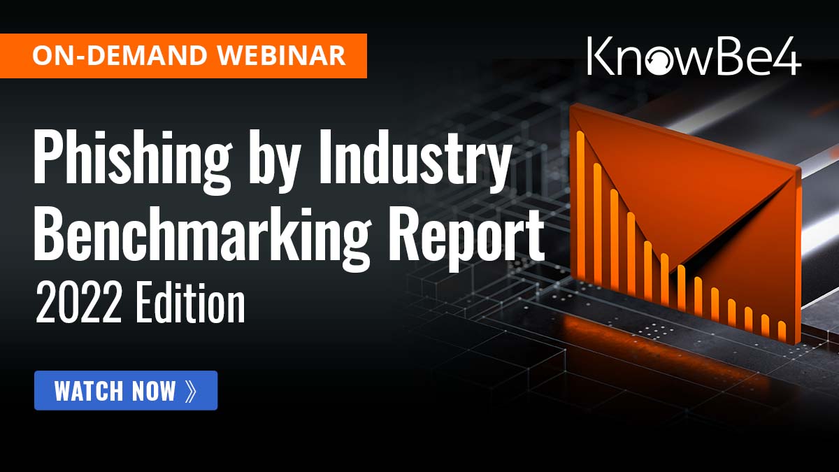 On-Demand Webinar: New 2022 Phishing By Industry Benchmarking Report: How Does Your Organization ...